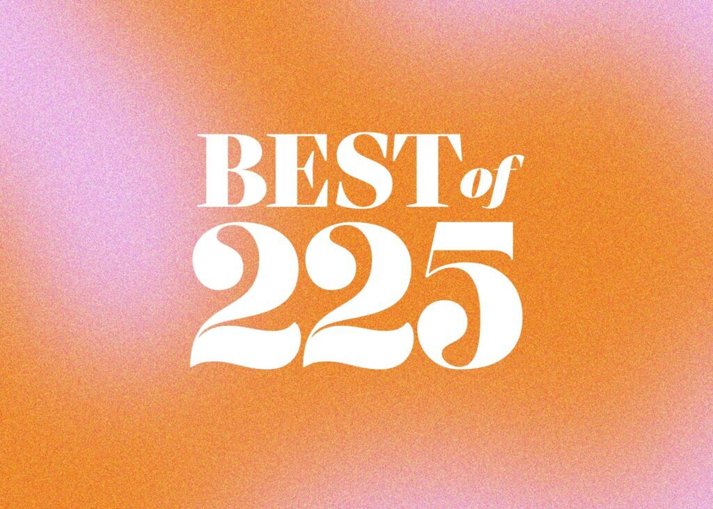 Voting for the 2026 Best of 225 Awards closes April 8 - [225]